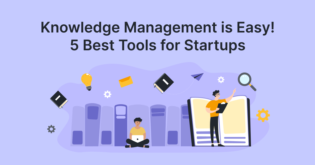 Top 5 Knowledge-Sharing Tools for Startups & SMBs - Launch Assist